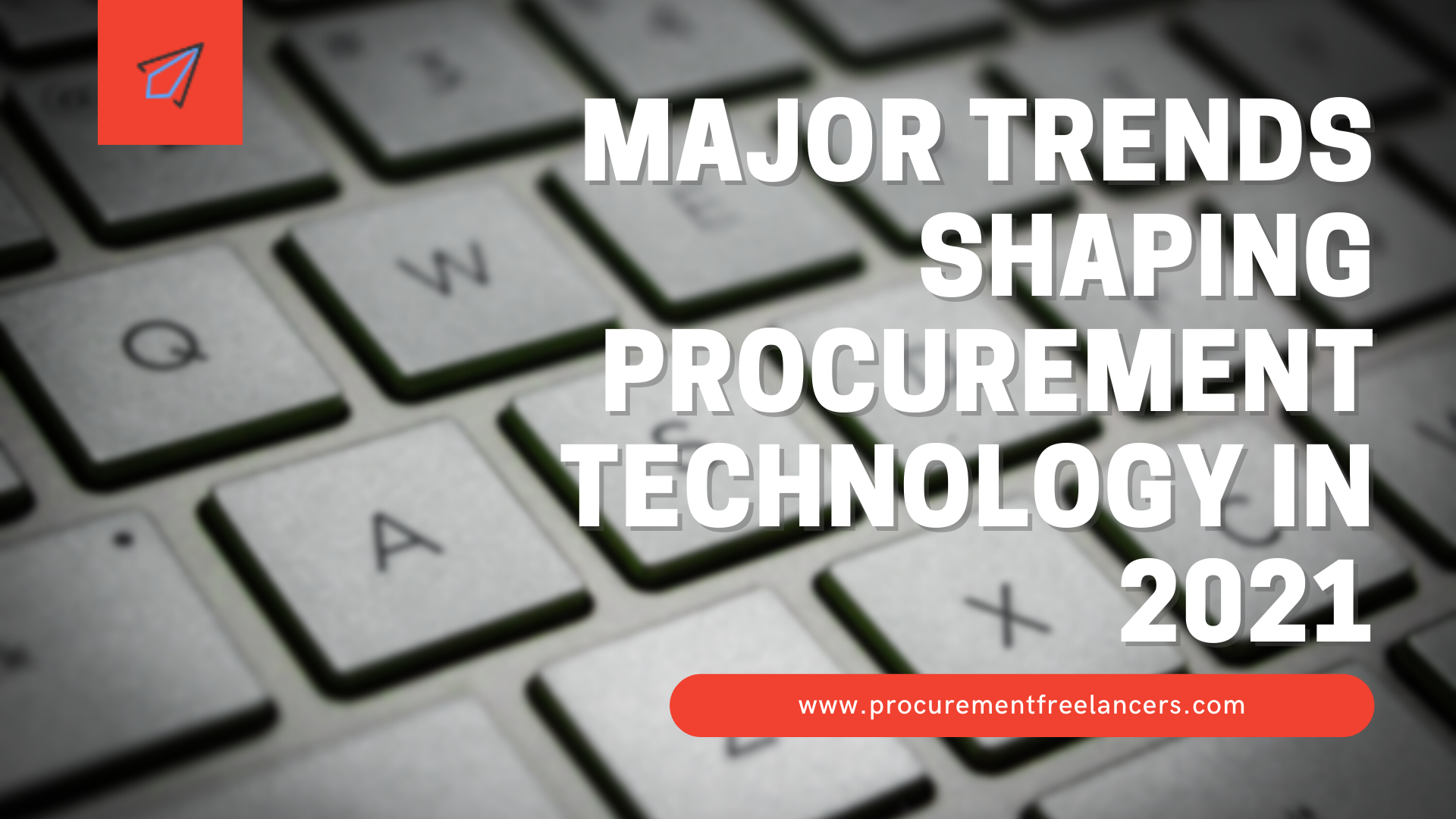 Major Trends Shaping Procurement Technology in 2021 | News & Updates ...