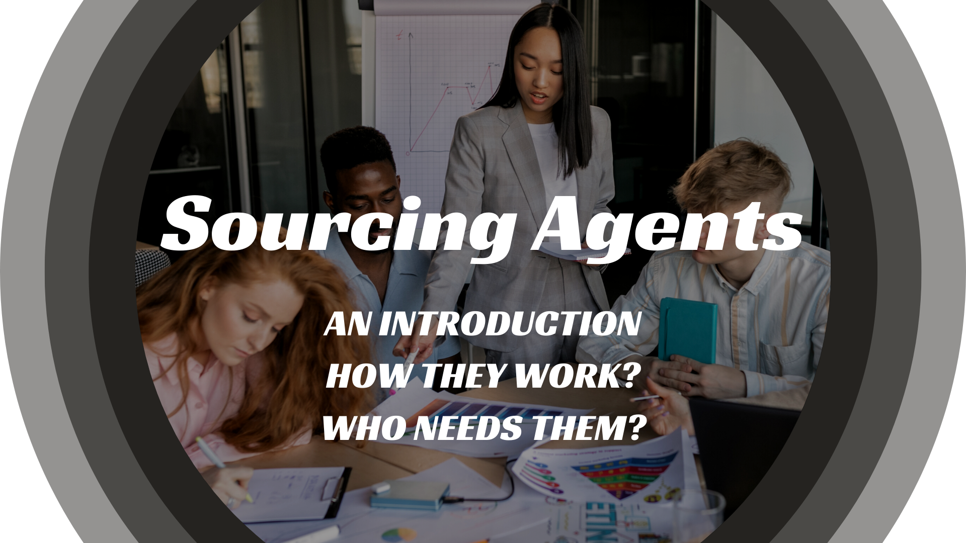 Sourcing Agents: An Introduction, How They Work, And Who Needs Them ...
