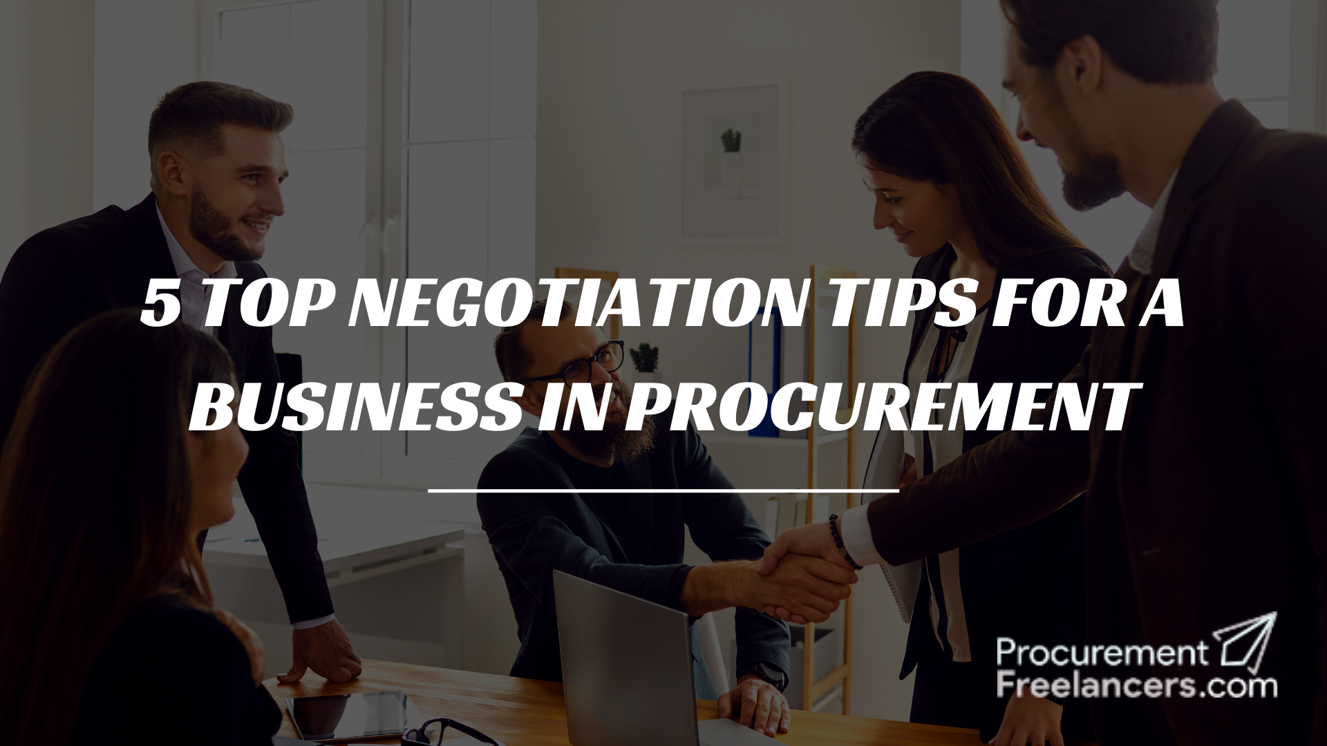5 Top Negotiation Tips For A Business In Procurement | News & Updates ...