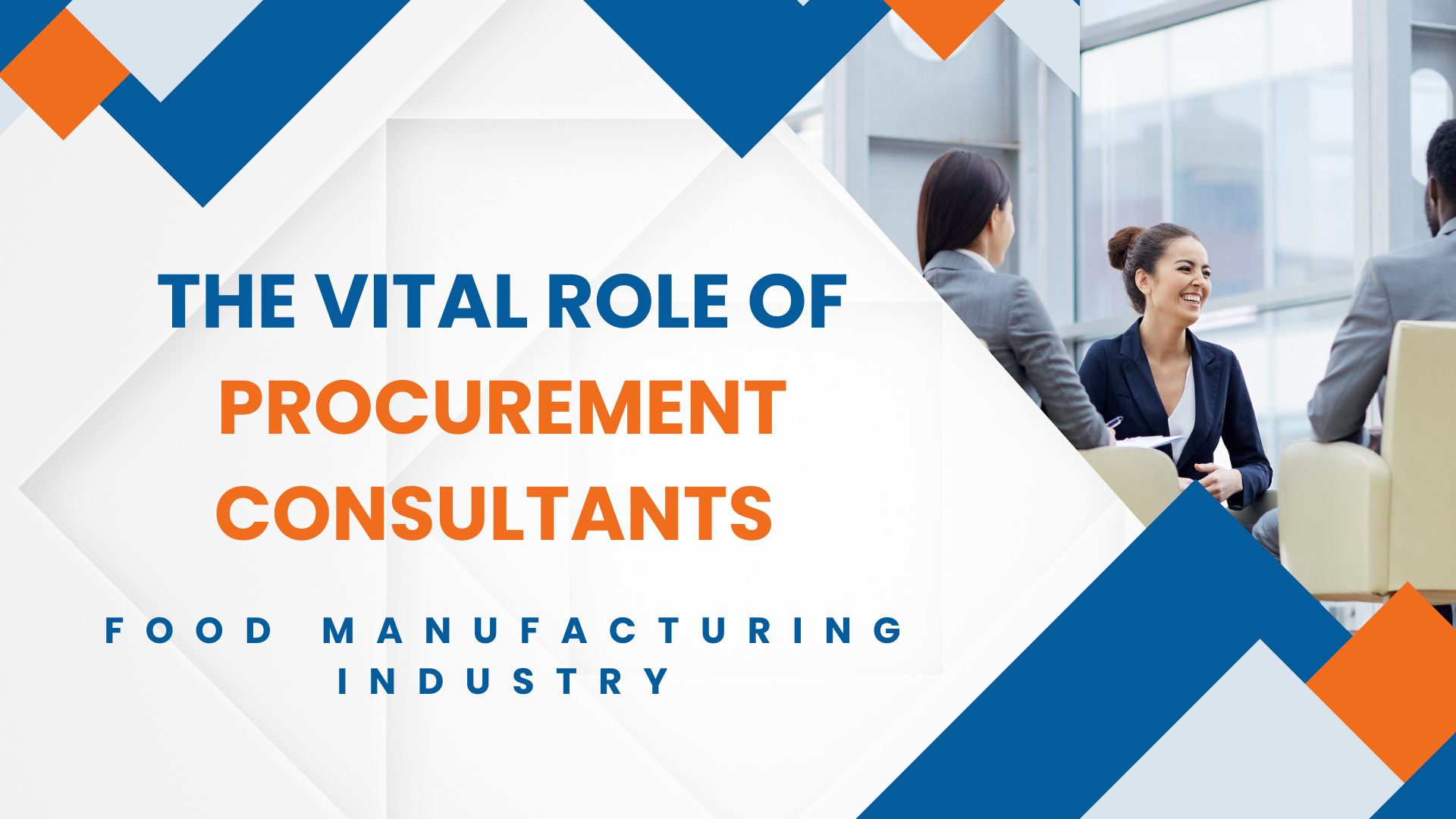 The VitaRole of Procurement Consultants in the Food Manufacturing Industry