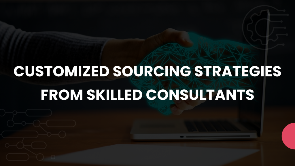 Customized Sourcing Strategies From Skilled Consultants | Procurement ...
