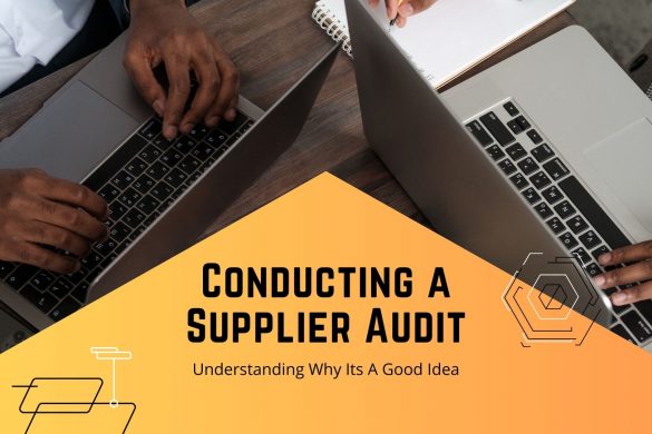 Understanding Why Conducting A Supplier Audit Is A Good Idea ...
